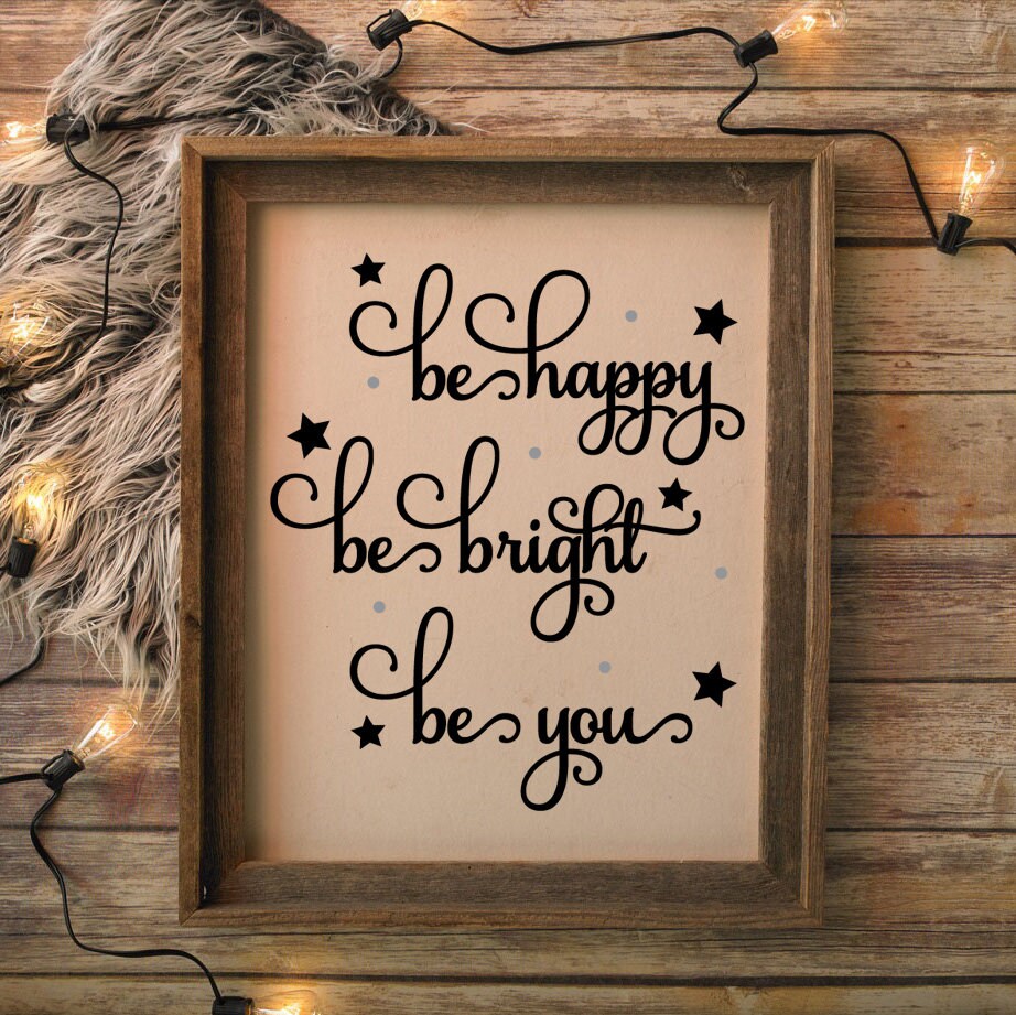 Be Happy Be Bright Be You SVG and PNG Inspirational Quote | Etsy