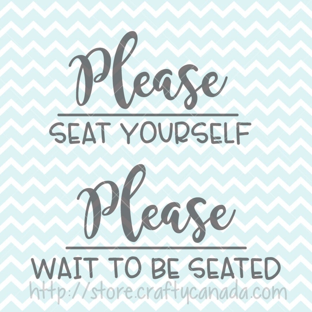 Please Seat Yourself SVG and PNG, Please Wait to Be Seated SVG, Seat ...