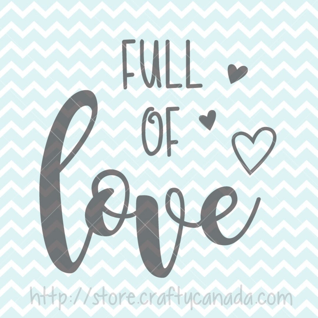 Full of Love SVG and PNG, Love Quote, Heart Svg, Love Clipart, SVG ...