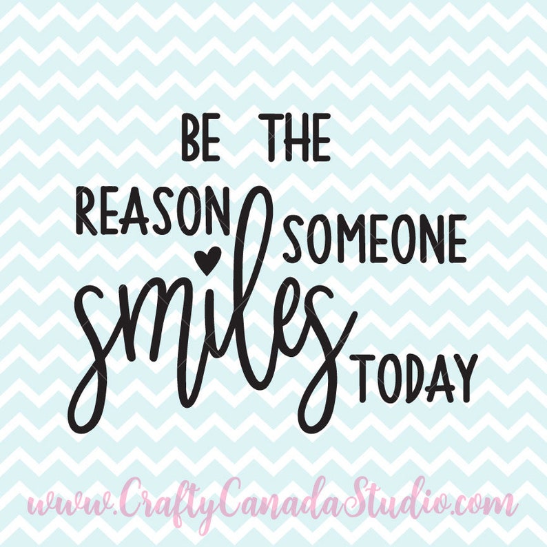 Be the Reason Someone Smiles Today SVG Printable Quote - Etsy