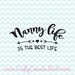 Nanny Life SVG, Nanny Life is the Best Life, Nanny Life PNG, Svg Files ...