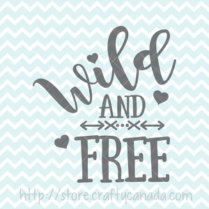 Wild and Free SVG and PNG, Wild and Free Quote, Wild and Free Clipart ...