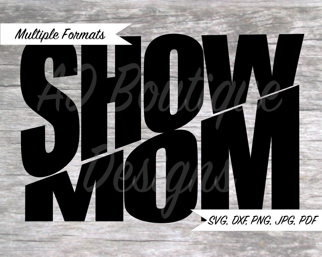 Show Mom SVG Design - Etsy