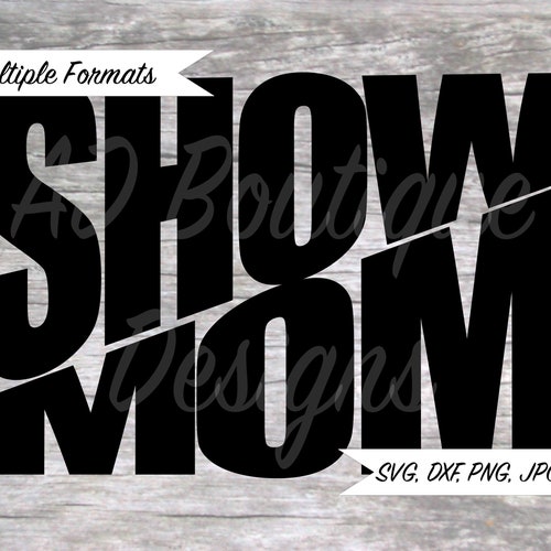 Show Mom SVG Filelivestock Svgstock Show Svg commercial & - Etsy