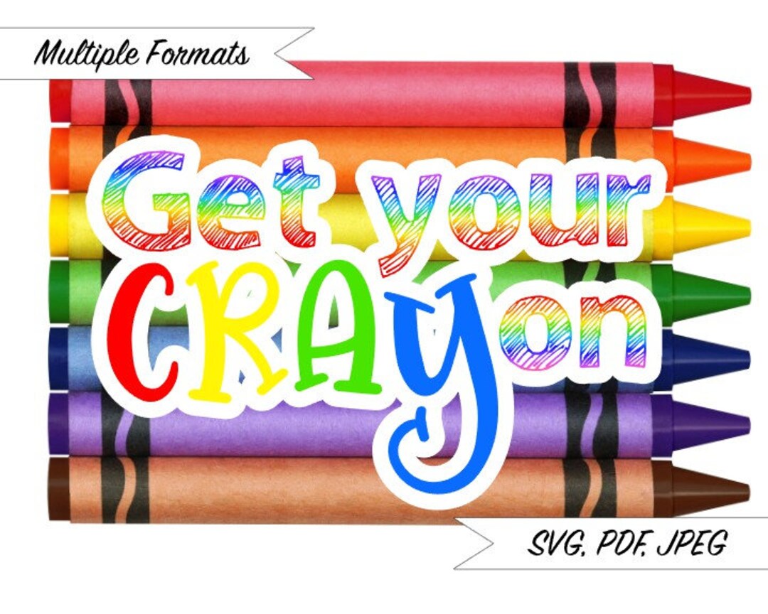Get Your Crayon SVG Cuttable & Printable - Etsy