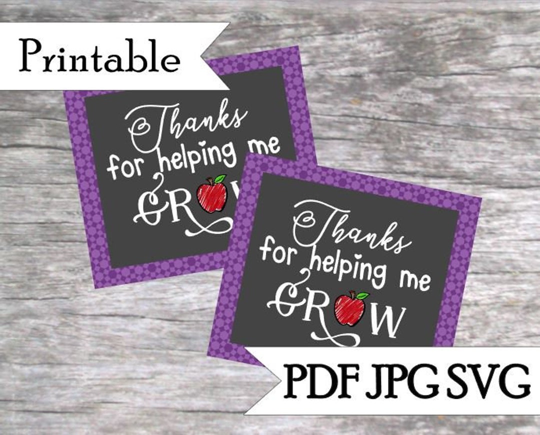 Thanks for Helping Me Grow Teacher Appreciation Gift Tag Printable ...