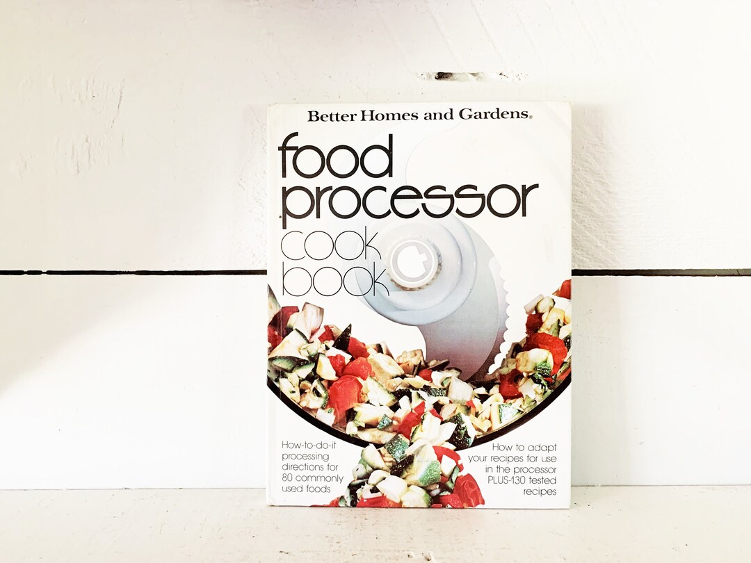 1980 Hardcover Edition of Better Homes and Gardens Food Processor ...