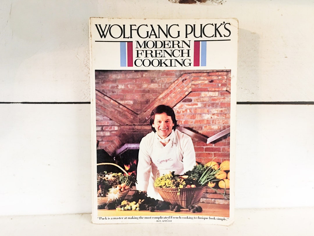 1981 Edition of Wolfgang Puck's Modern French Cooking Cookbook/vintage ...