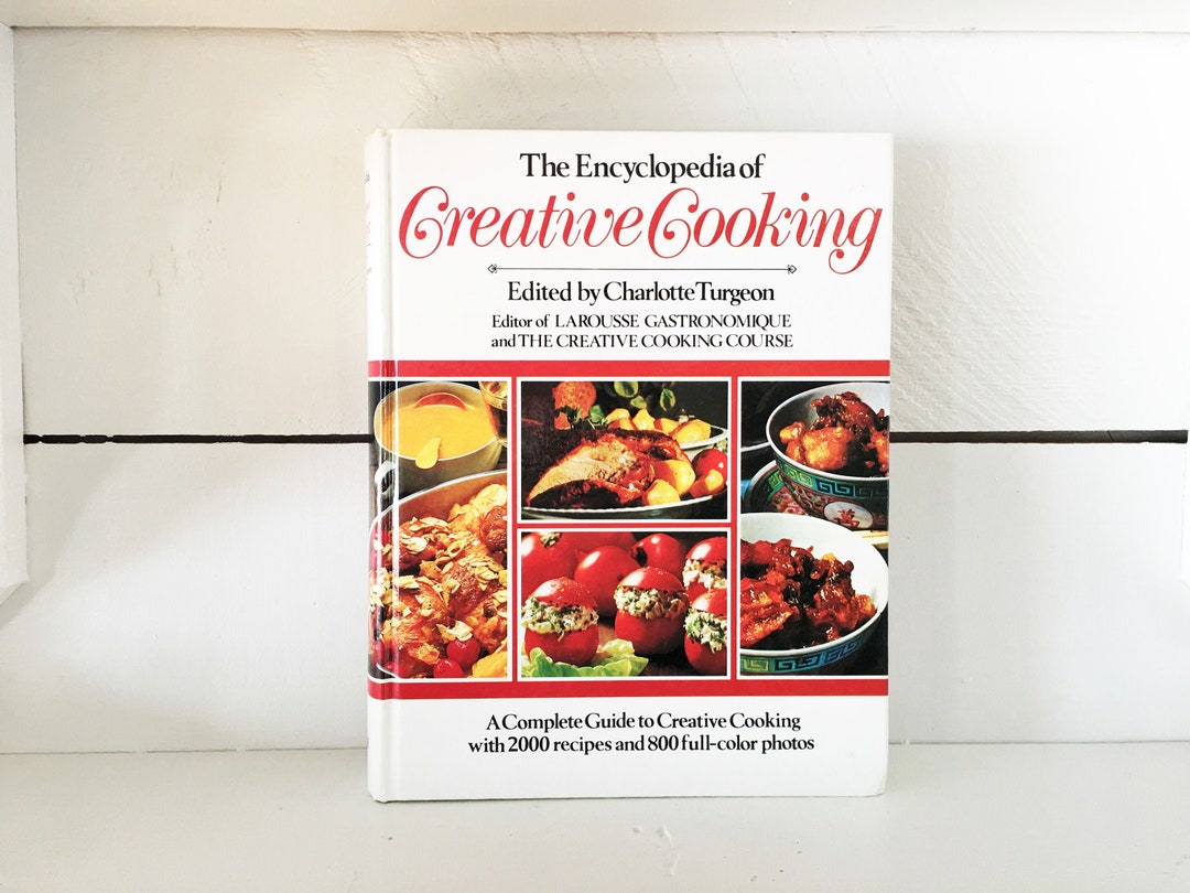 1985 Hardcover Edition the Encyclopedia of Creative Cooking Cookbook ...