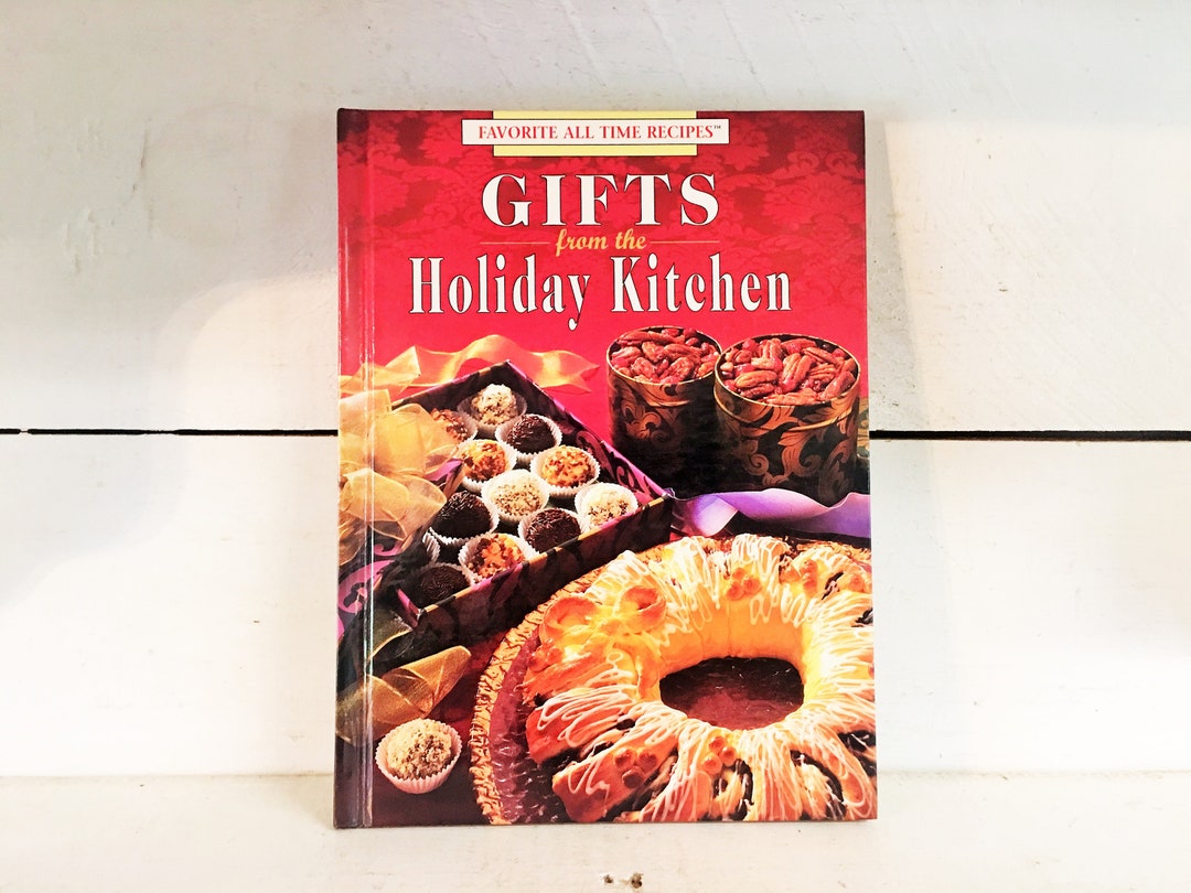 1996 Edition of Gifts From the Holiday Kitchen - Favorite All Time ...