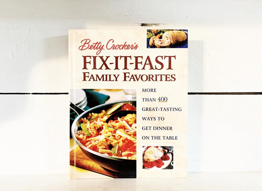 Hardcover Edition of Betty Crocker's Fix-it-fast Family Favorites ...