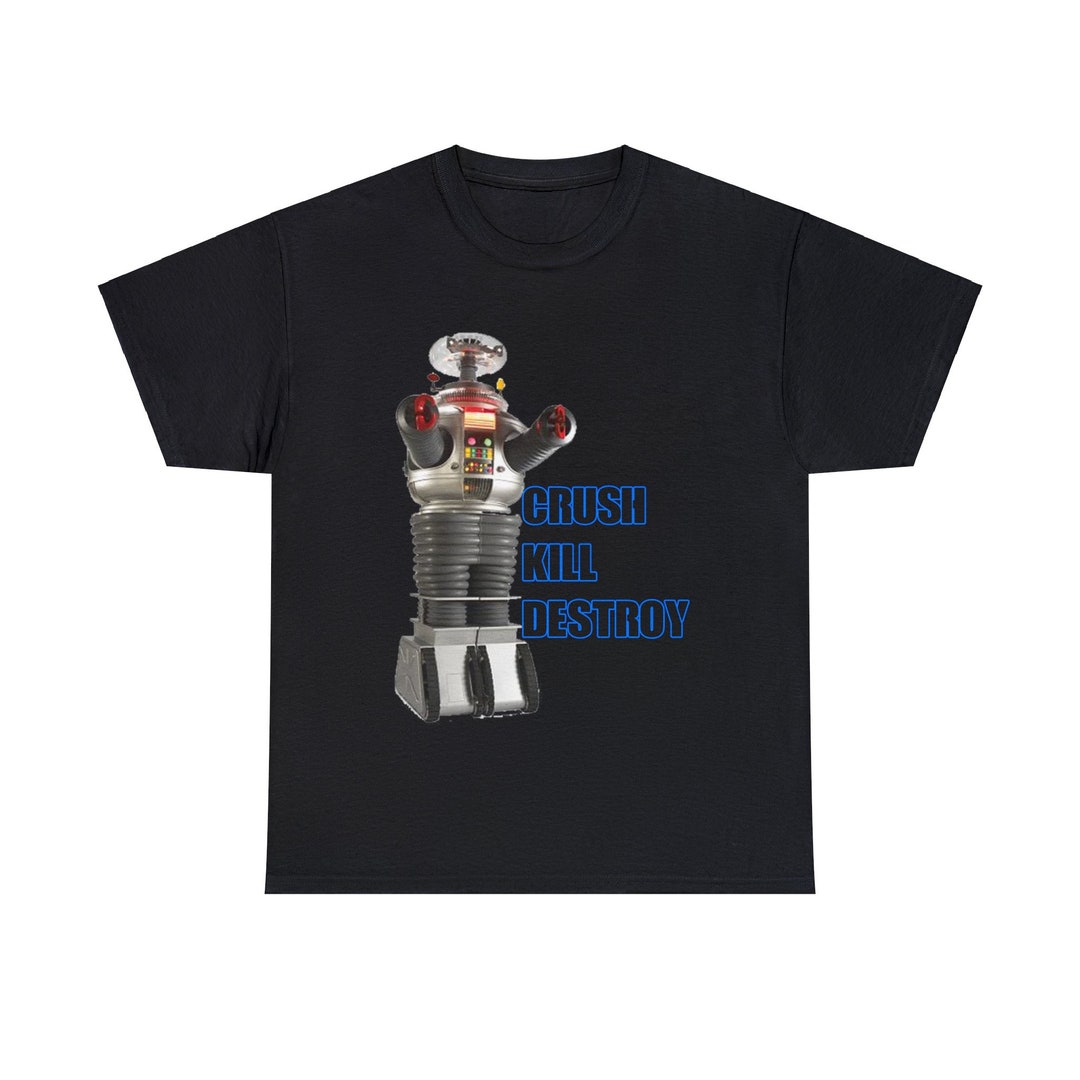 Lost in Space Robot Crush Kill Destroy Cotton Tee - Etsy