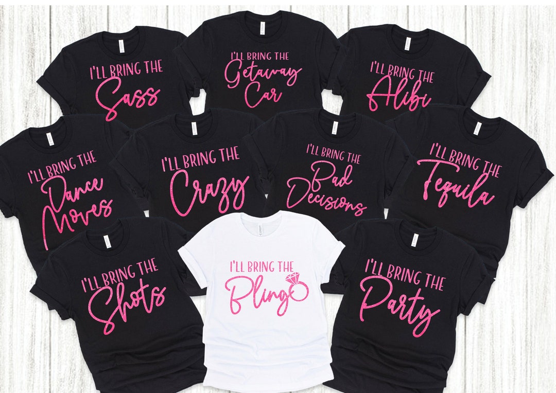 Custom Glitter Ill Bring The Hen Party Tops T Shirts Bachelorette