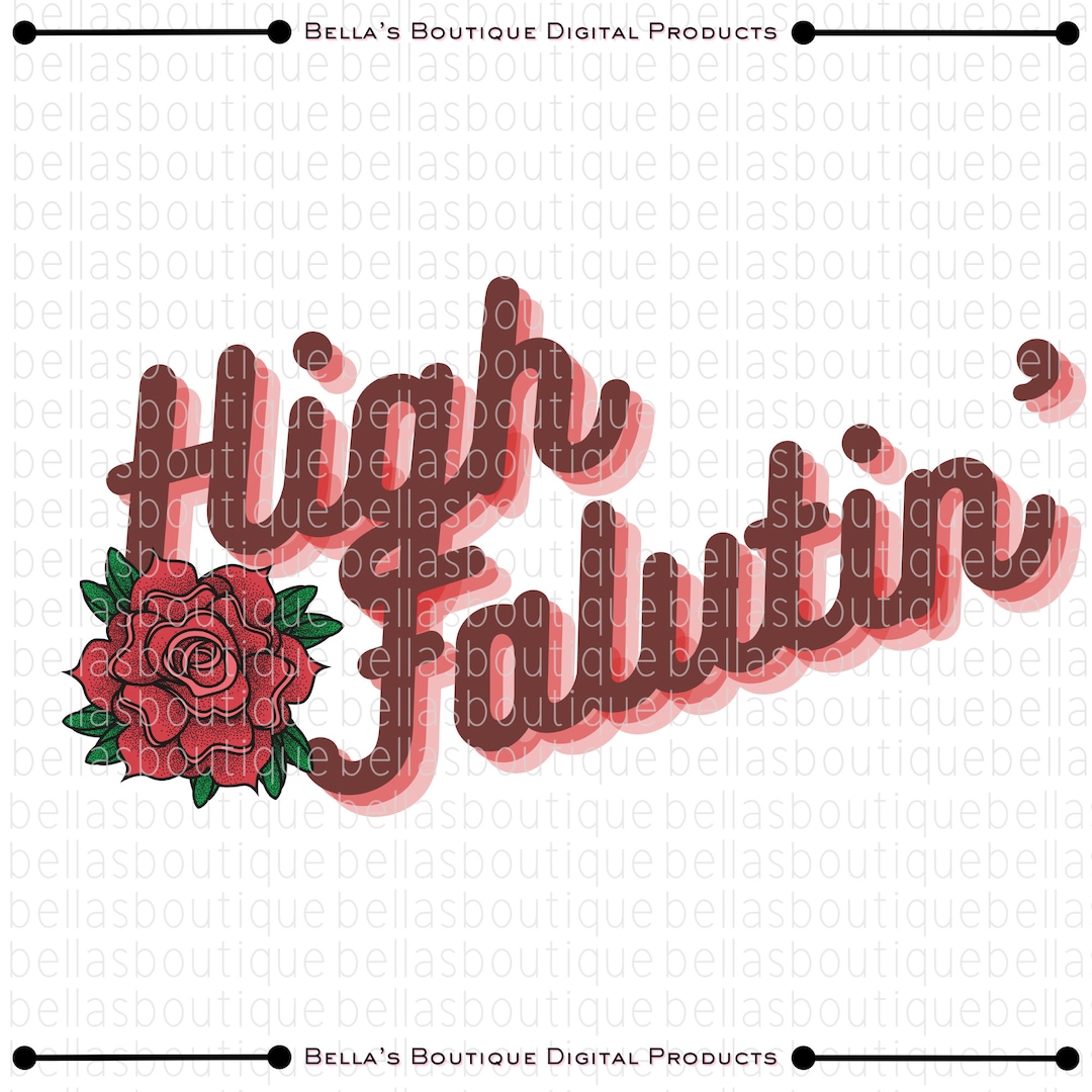 Custom High Falutin T-shirt Trucker Hat Bag Mug PNG Image Ready to ...