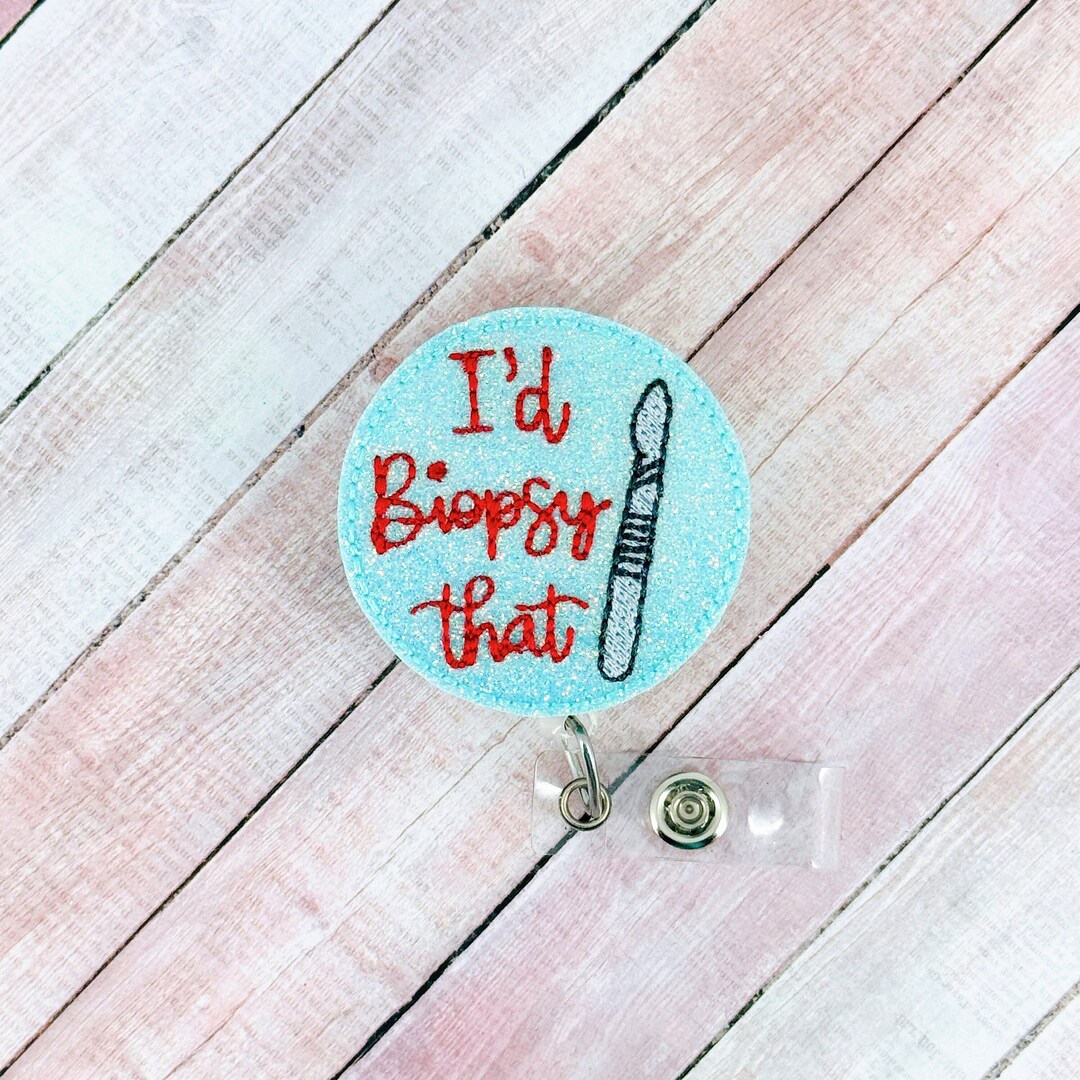 I’d Biopsy That Badge Reel, Dermatologist Badge Reel, Dermatology Badge ...