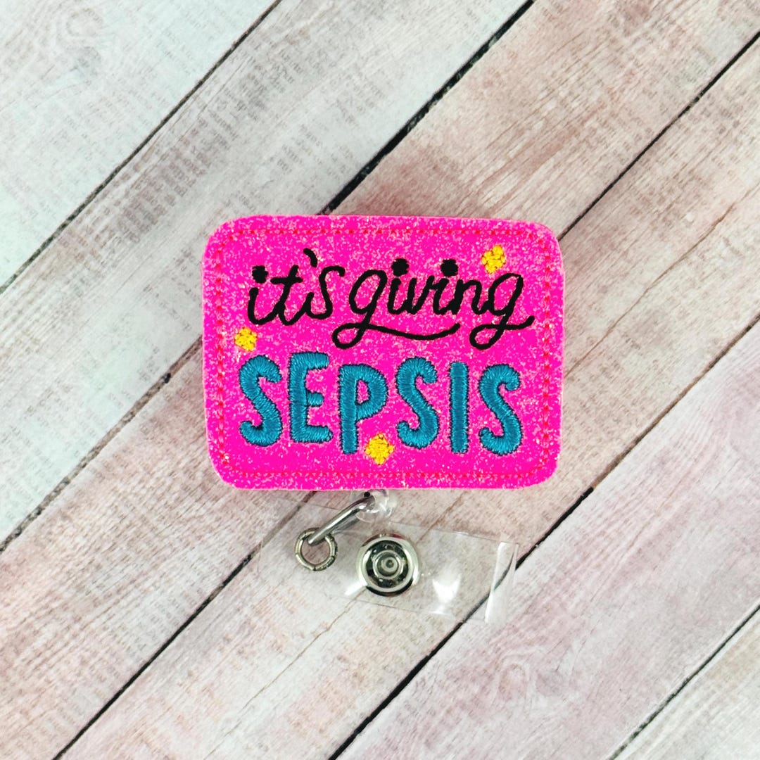 It's Giving Sepsis Badge Reel, Medical Badge Holder, Nurse Badge ...