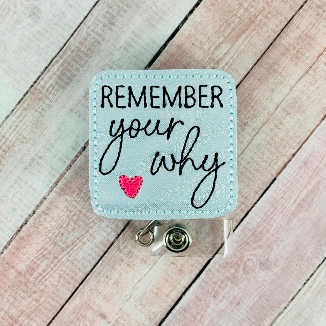 Remember Your Why Badge Reel, Nurse ID Badge Reel, Swappable Badge ...