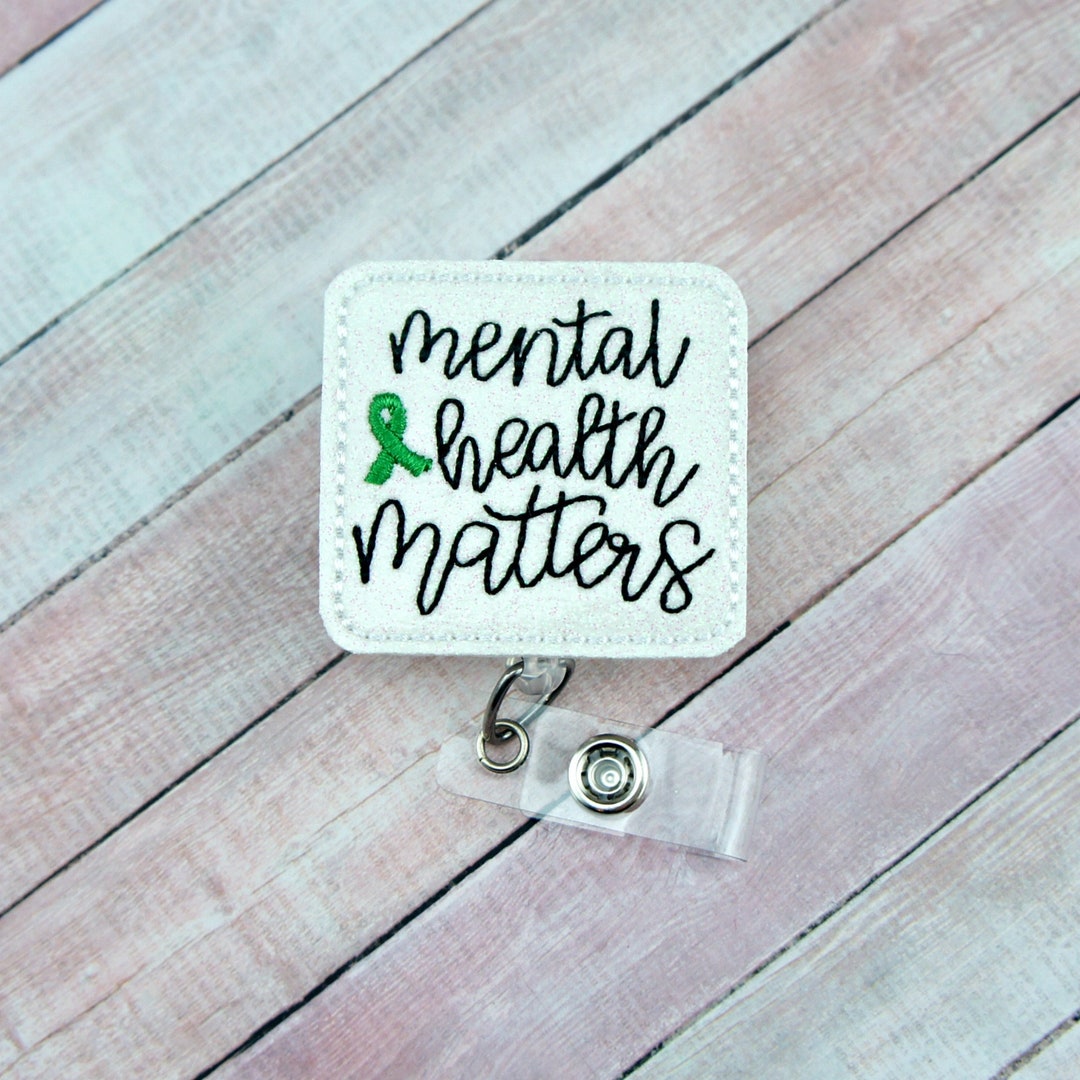 Mental Health Matters Badge Reel - Mental Heath Awareness - Nurse Gift ...