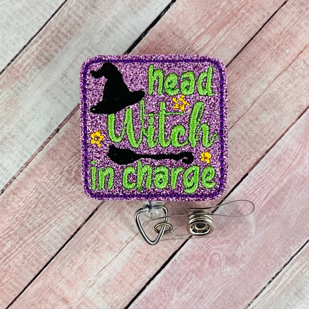 Head Witch in Charge Badge Reel, Funny ID Badge, Nurse Halloween Badge ...