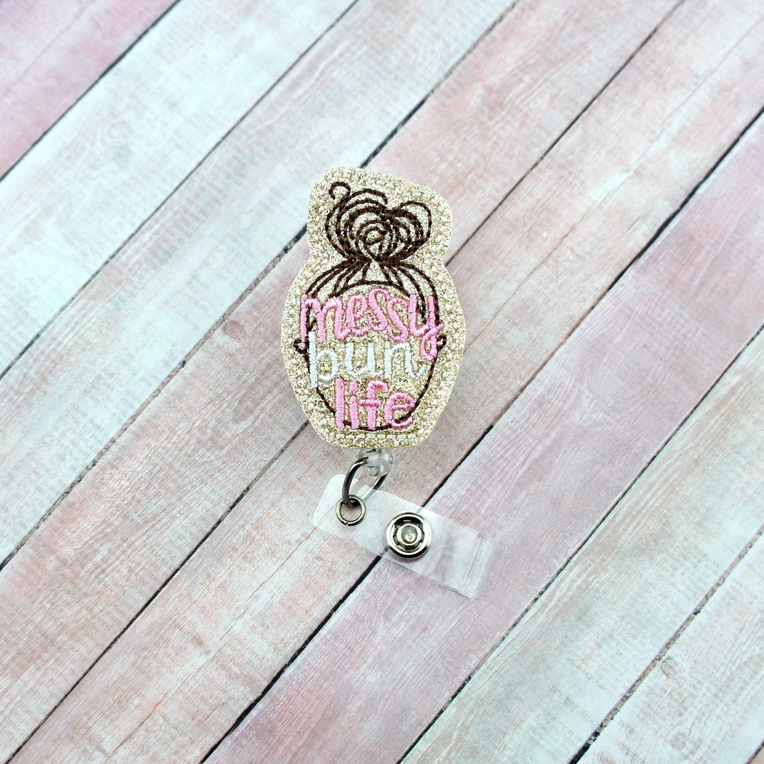 Messy Bun Life Badge Reel, Nurse Badge Reel, Coworker Gift, Medical ID ...