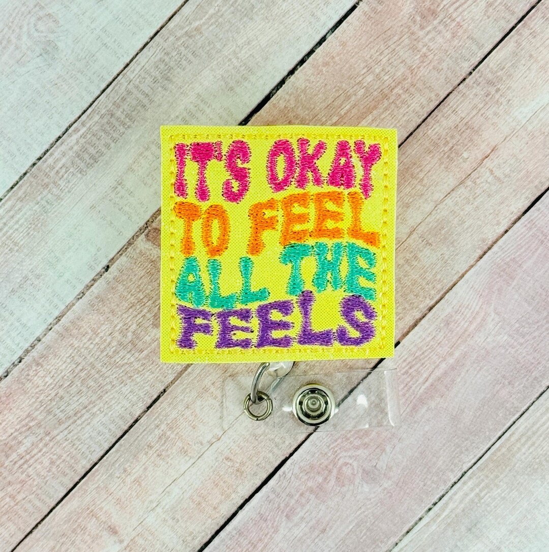 It's Okay to Feel All the Feels Badge Reel, Mental Heath Badge ...