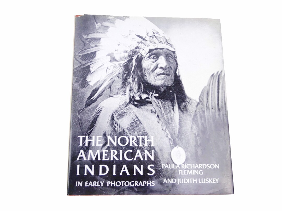 The North American Indians in Early Photographs Hardcover - 1986 - Etsy