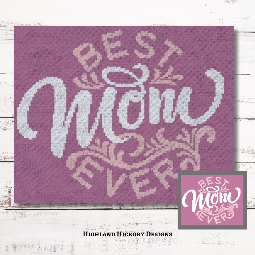 Best Mom Ever Graph Crochet Pattern C2C, Mini C2c, Tss, Sc, Hdc, Dc ...