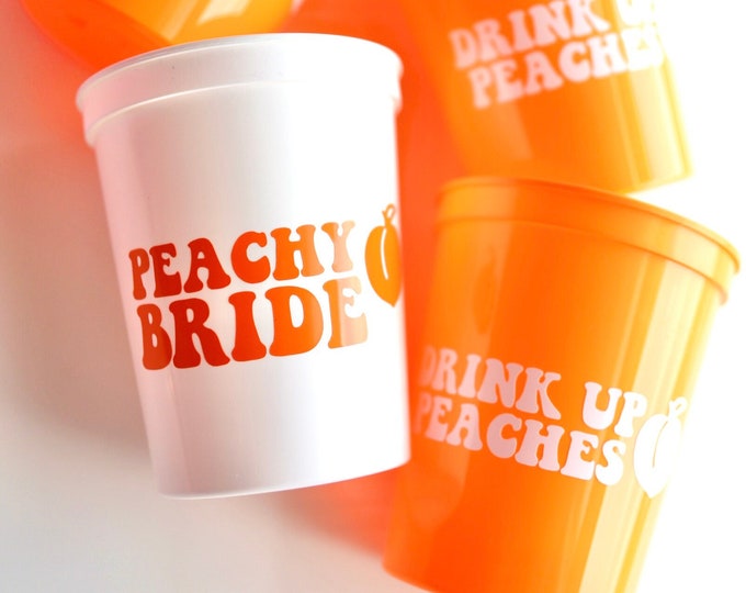 Peach Bachelorette | Peach Cups | Peachy Bride | Drink up Peaches ...