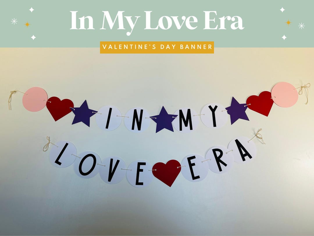 In My Love Era / Valentine's Day Banner / Galentine's Day Banner ...
