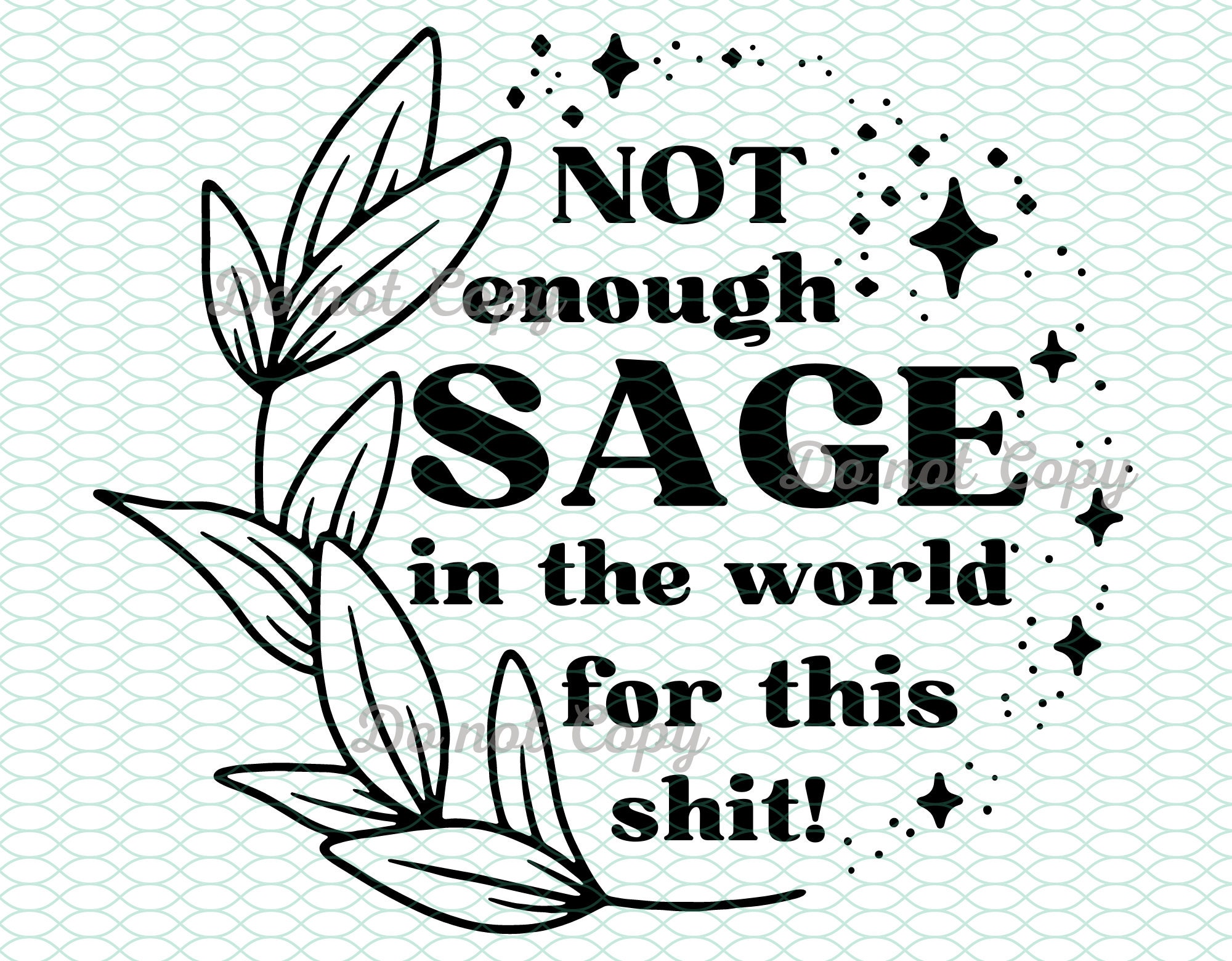 Not Enough Sage for This Shit SVG Sage Svg Funny Sage Shirt - Etsy Canada
