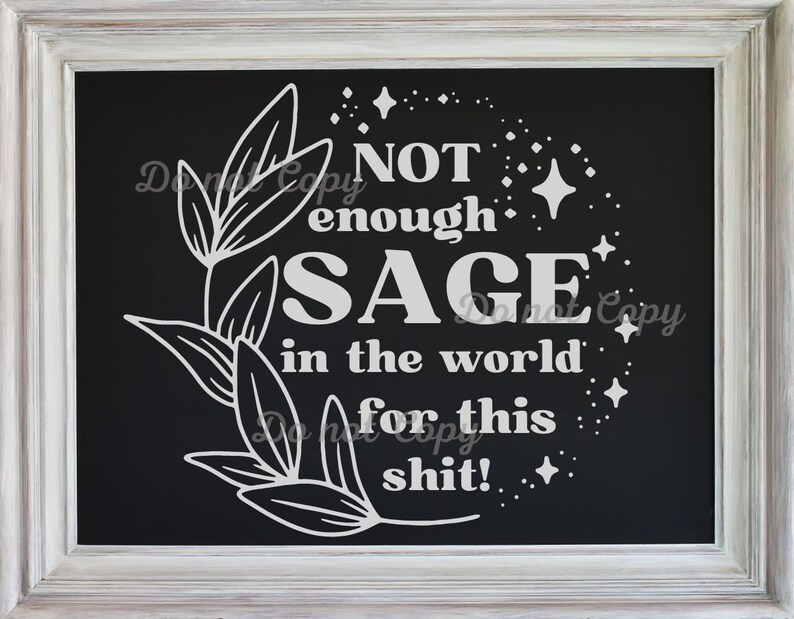 Not Enough Sage for This Shit SVG Sage Svg Funny Sage Shirt - Etsy Canada