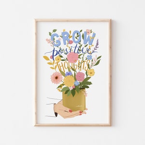 Grow Positive Thoughts Floral Art Printable – Inspirational Wall Art ...