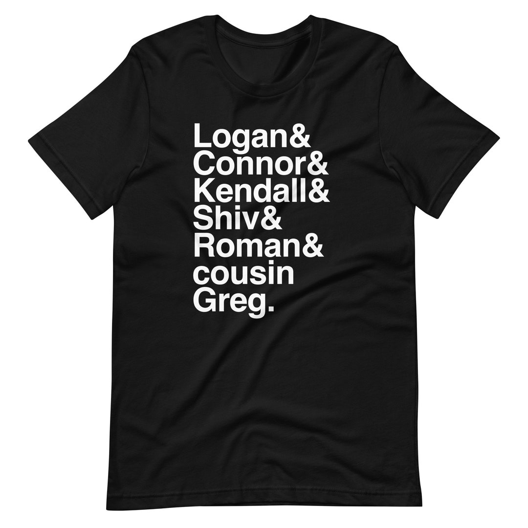 Succession T-shirt Logan, Connor, Kendall, Shiv, Roman, Cousin Greg - Etsy