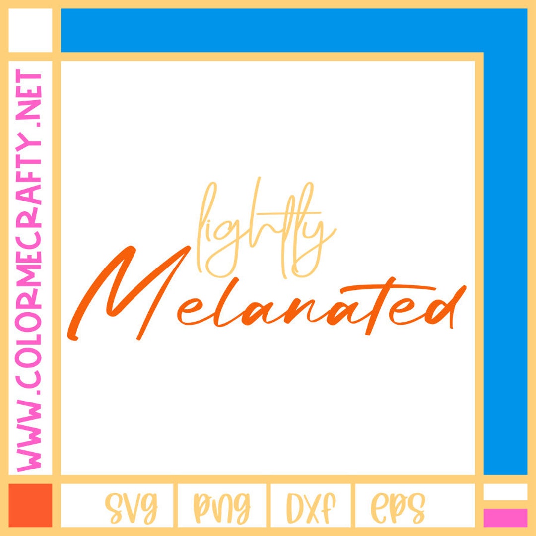 Lightly Melanated SVG - Etsy