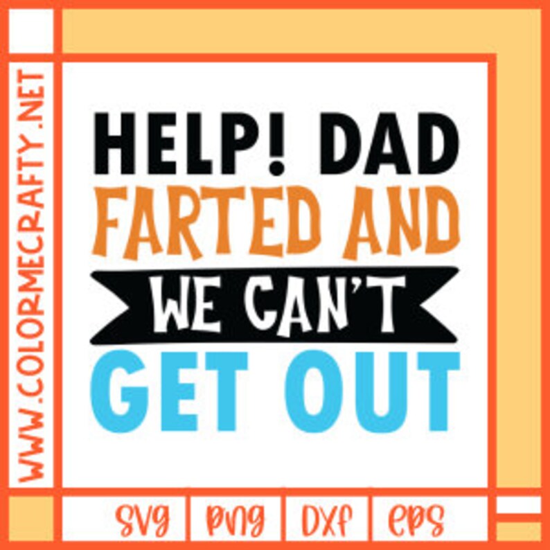 Help! Dad Farted and We Can't Get Out SVG - Etsy
