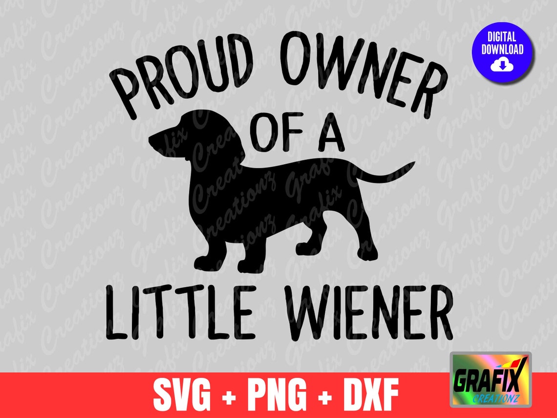 Proud Owner of A Little Wiener Svg, Weiner Dog Shirt Svg, Funny ...