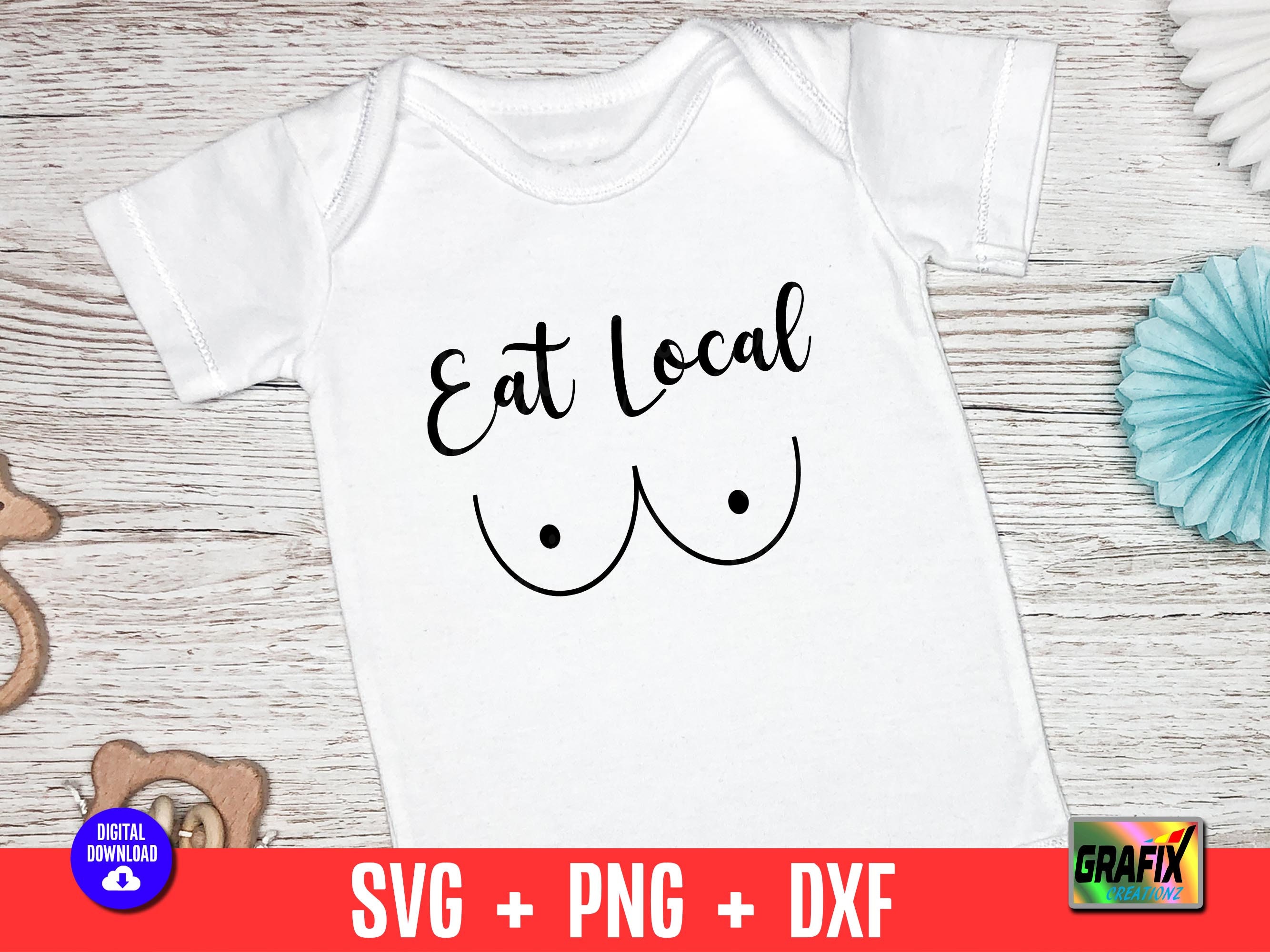Eat Local Svg Cute Breastfeeding Onesie Svg Baby Body Suit | Etsy