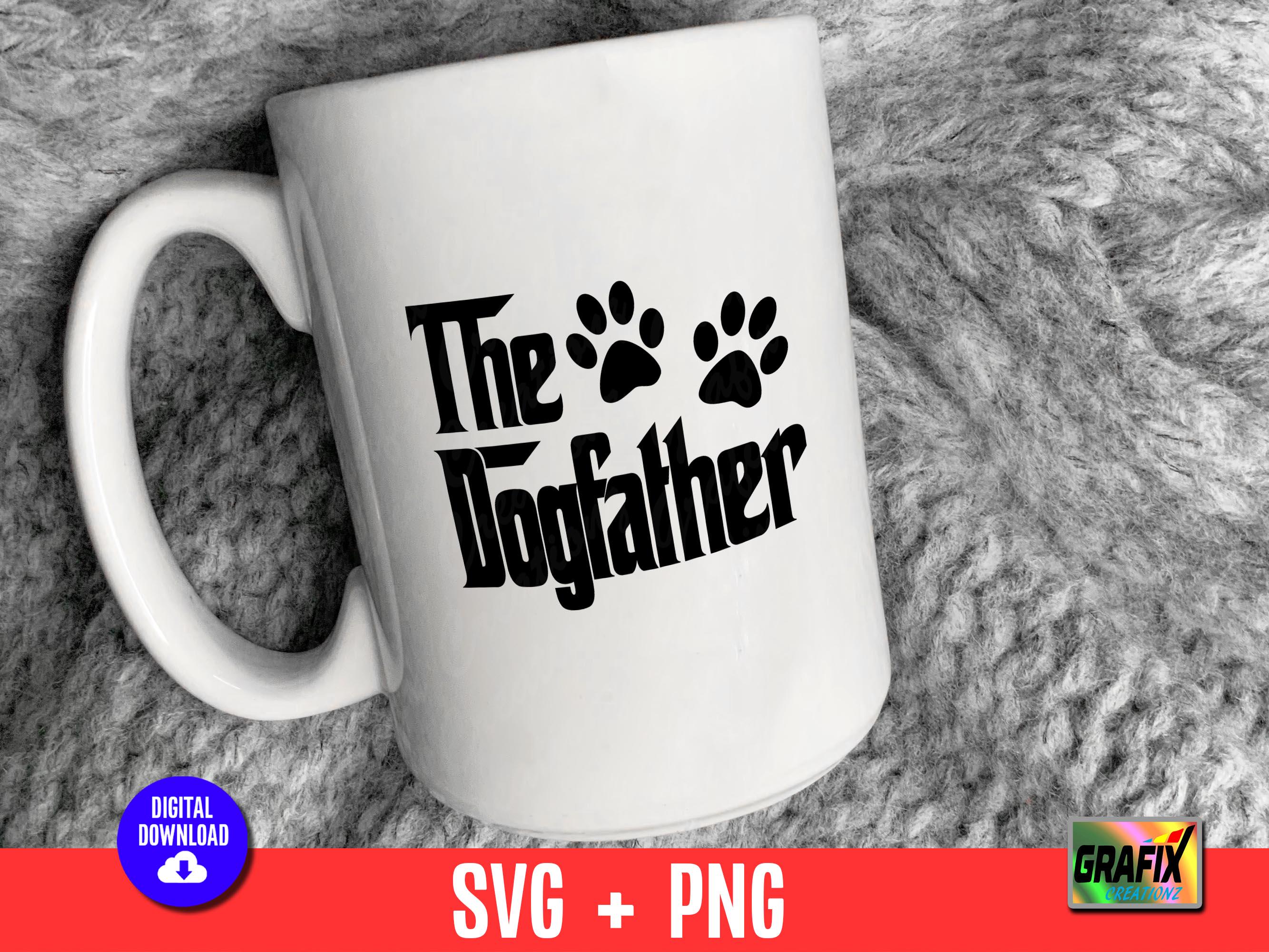 The Dogfather Svg, Dog Dad Svg, the Dog Father Svg, Silhouette Cameo ...