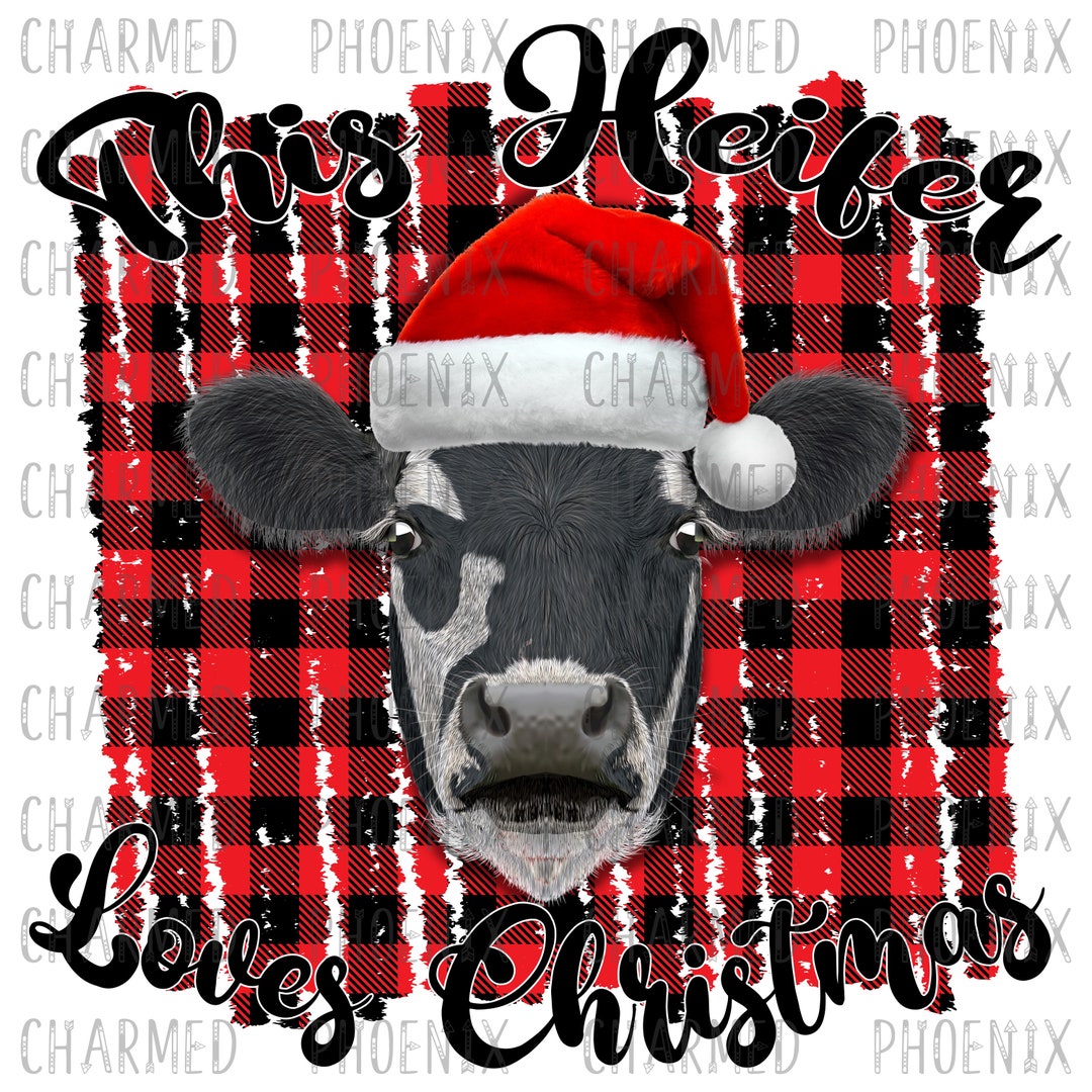 This Heifer Loves Christmas-png-jpeg-sublimation-t Shirt-printable ...