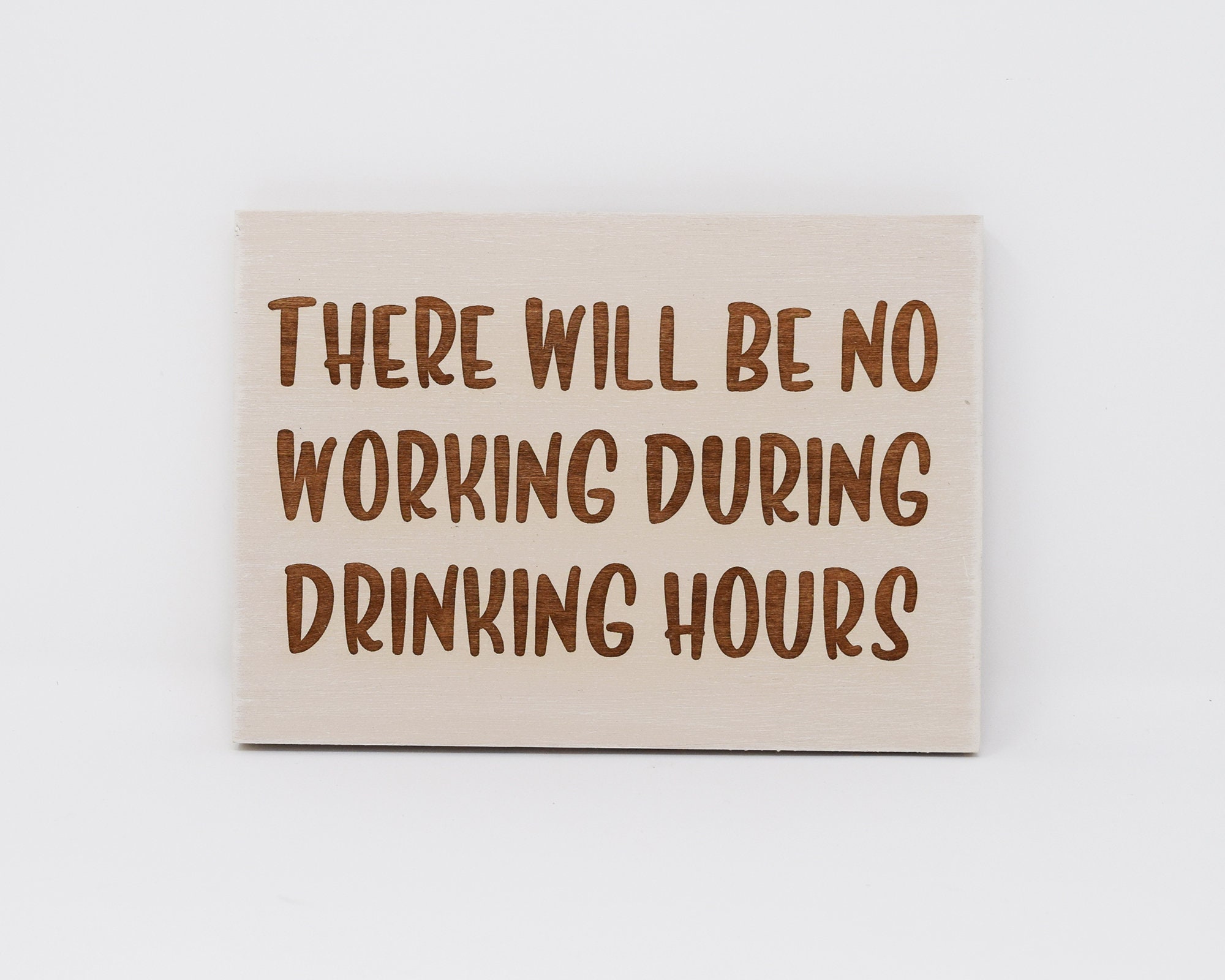 There will be no working during drinking hours 5x7 8x12 | Etsy