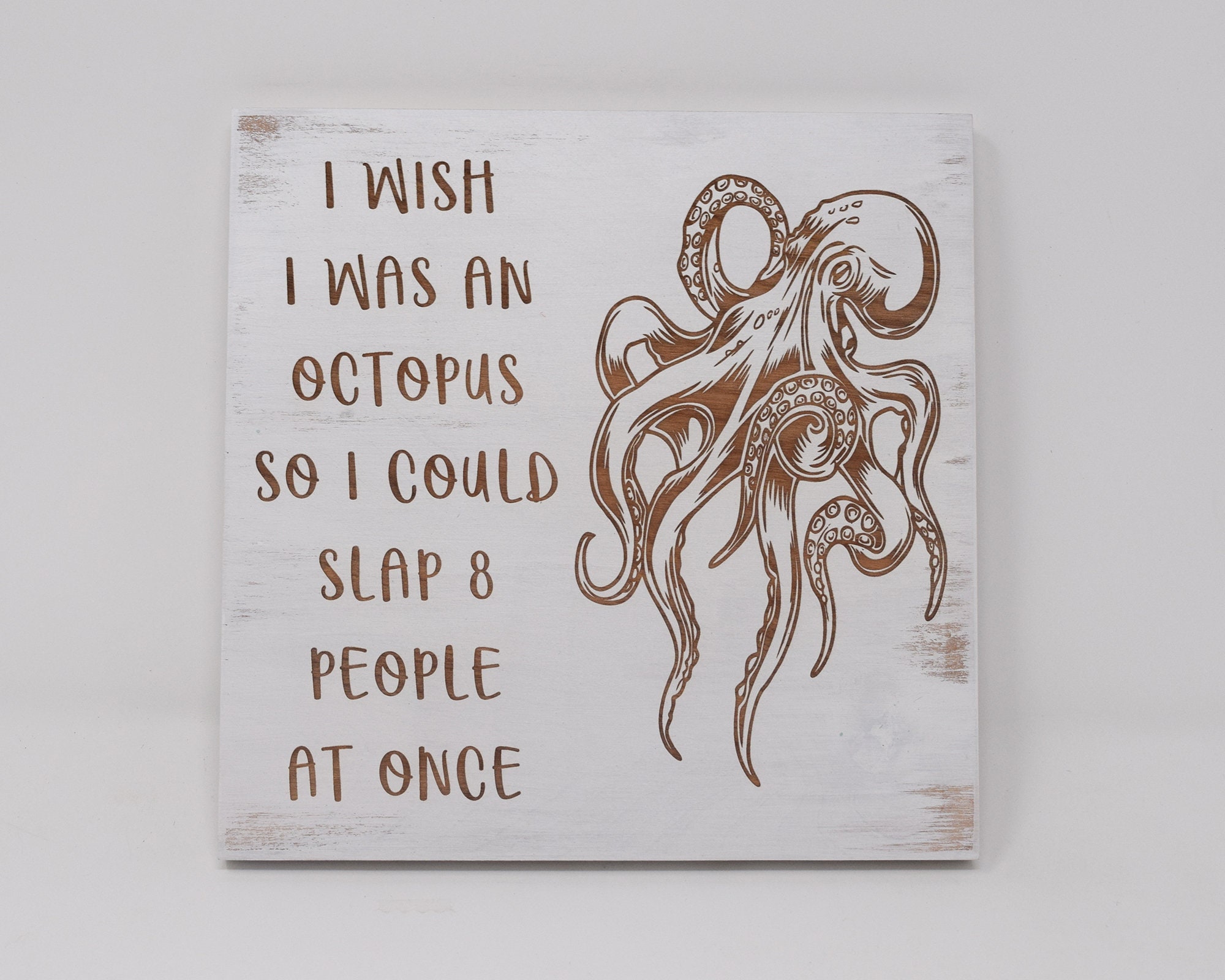 I wish I was an octopus so I could slap 8 people at once 7x7 | Etsy