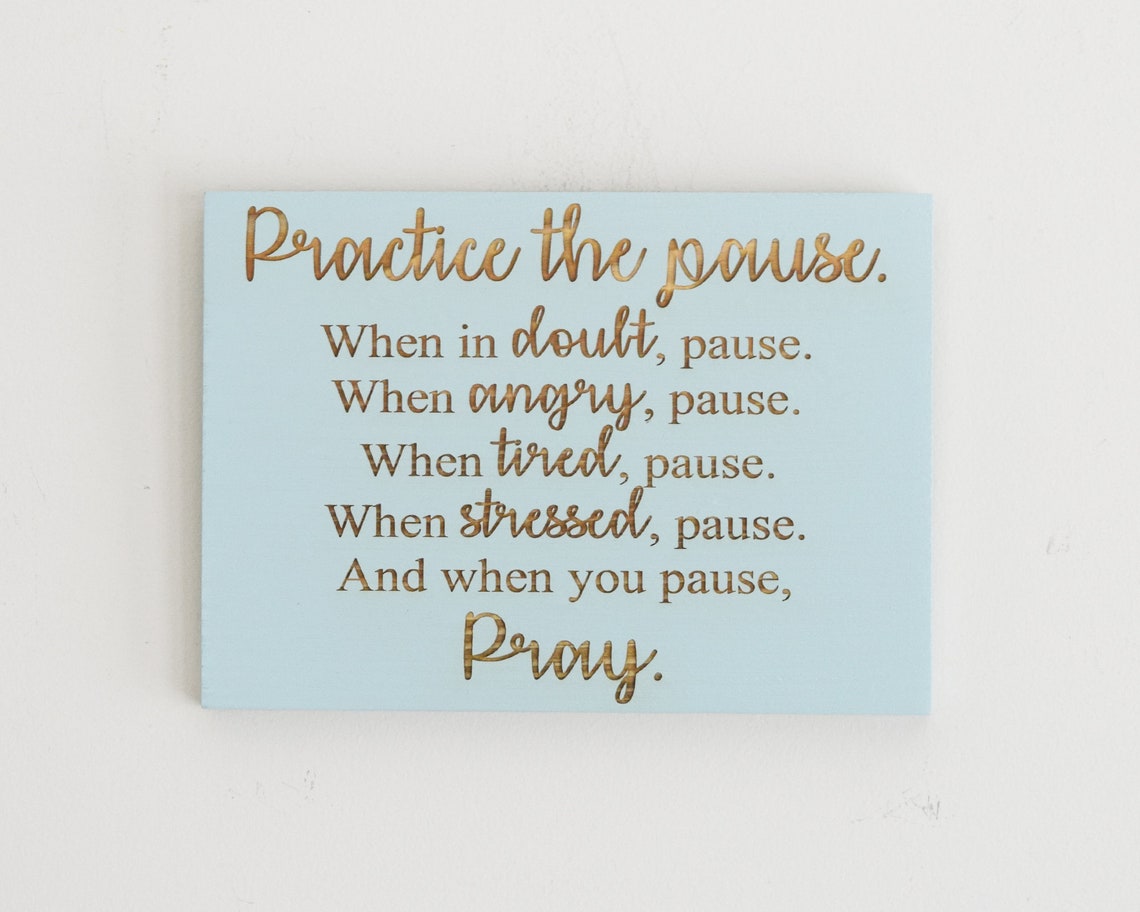 Practice the Pause 5x7, 8x12, 10x15, 15x22, 20x30, 24x36 Engraved Wood ...