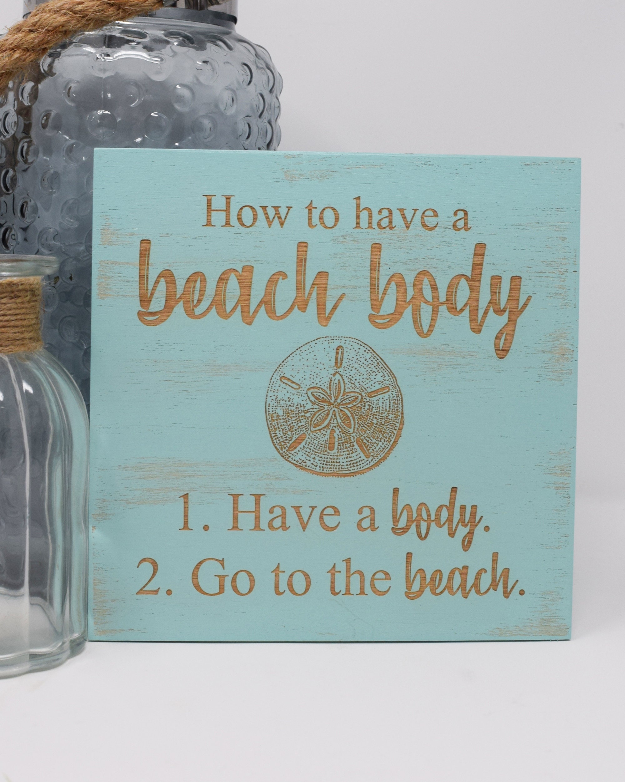 How to Have a Beach Body 1. Have a Body 2. Go to the Beach 7x7, 10x10 ...