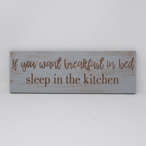If You Want Breakfast in Bed, Sleep in the Kitchen 5x15, 7x21, 10x30 ...