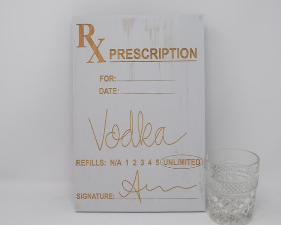 RX Prescription for Vodka With Unlimited Refills 8x12 10x15 - Etsy