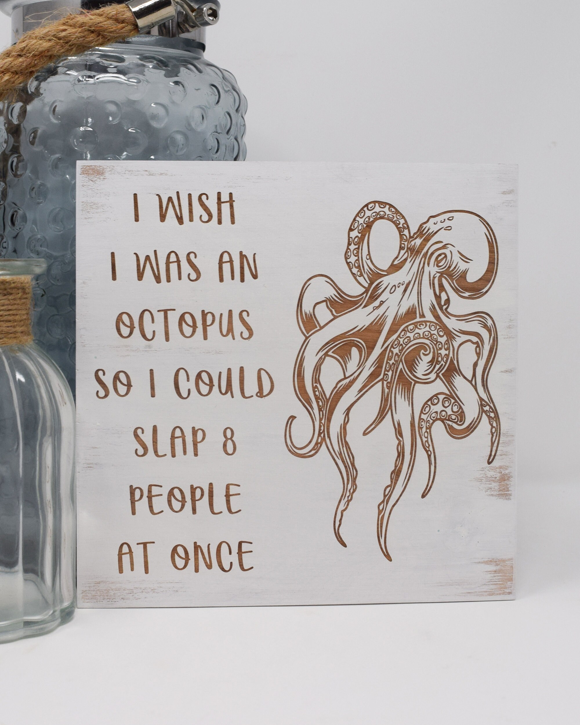 I Wish I Was an Octopus so I Could Slap 8 People at Once 7x7 - Etsy