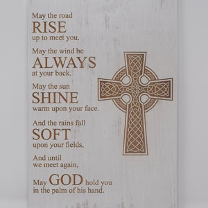 May the Road Rise up to Meet You. May the Wind Be Always at Your Back ...