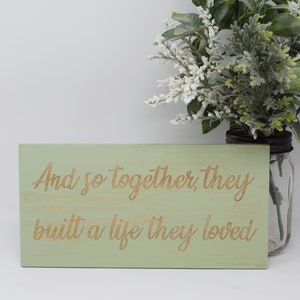 And so Together, They Built a Life They Loved 5x10, 8x15, 10x20, 15x28 ...