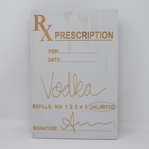 RX Prescription for Vodka With Unlimited Refills 8x12, 10x15, 15x22 ...