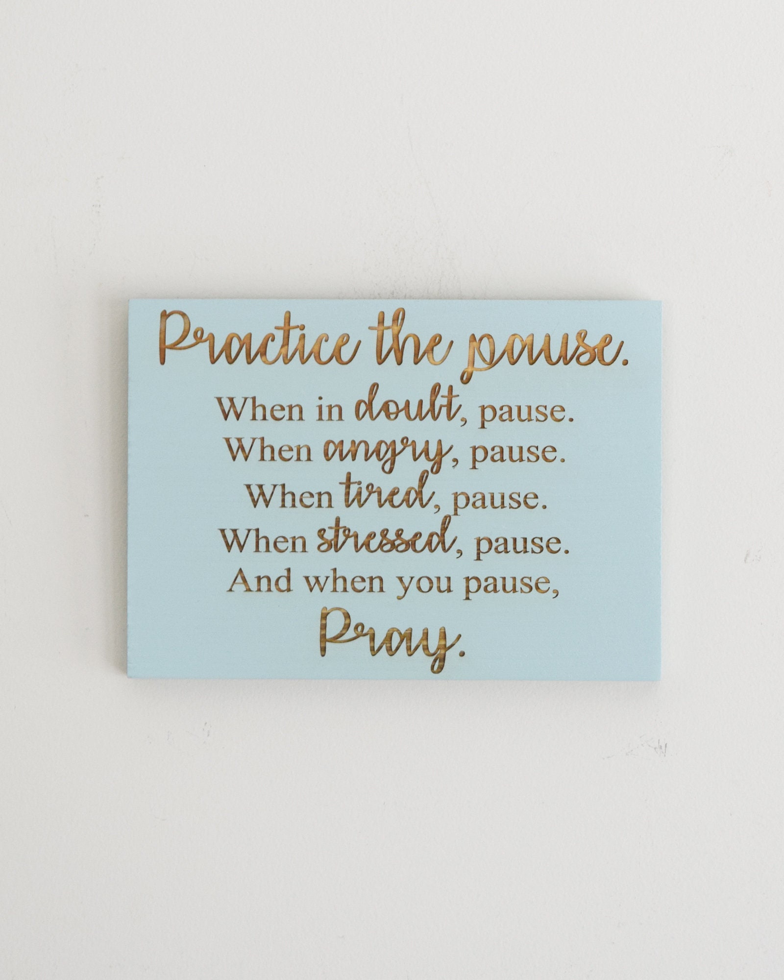 Practice the Pause 5x7, 8x12, 10x15, 15x22, 20x30, 24x36 Engraved Wood ...